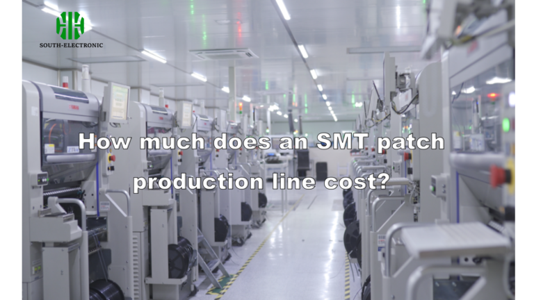 How much does an SMT patch production line cost? - South-Electronic PCB ...