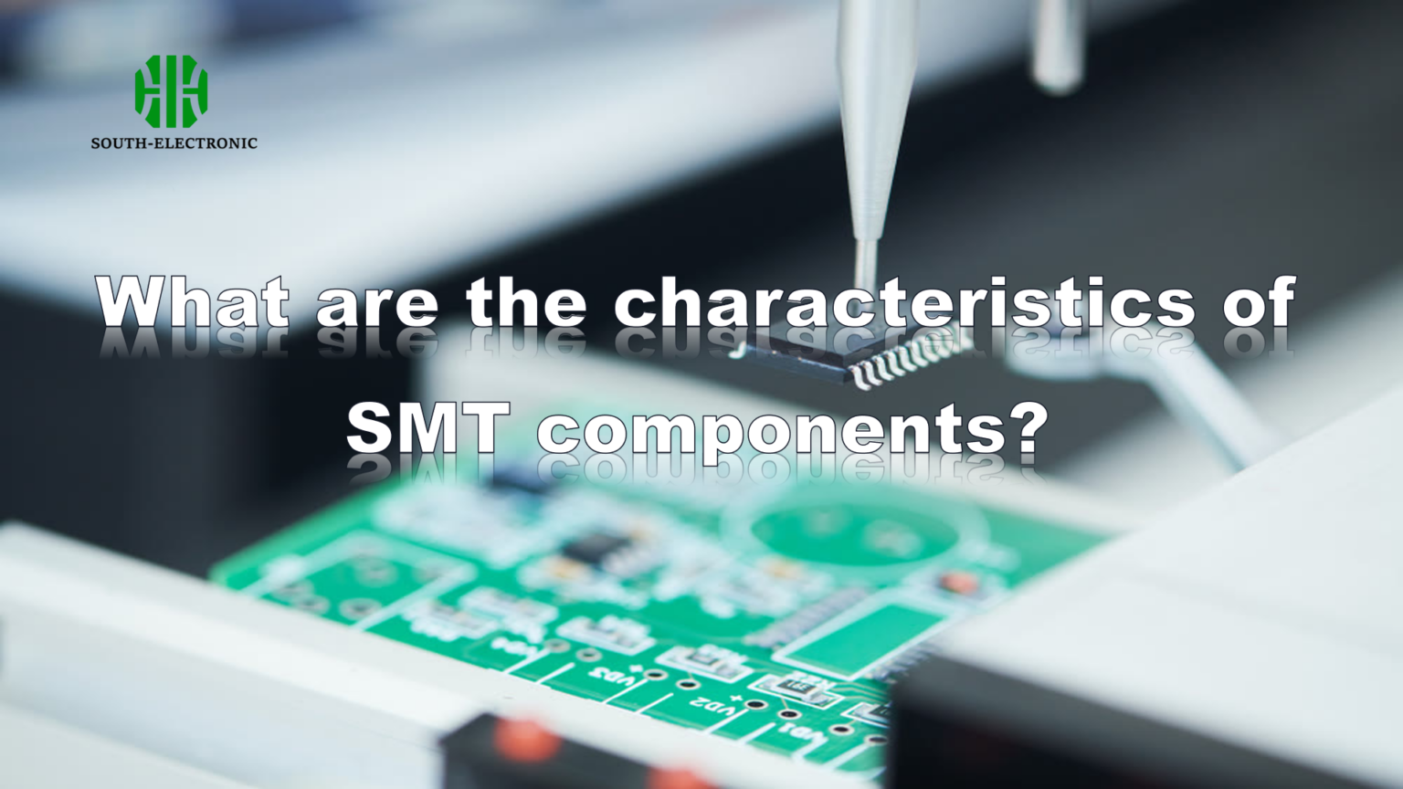 What are the characteristics of SMT components?