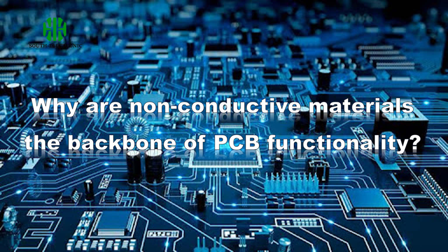 Why are non-conductive materials the backbone of PCB functionality?